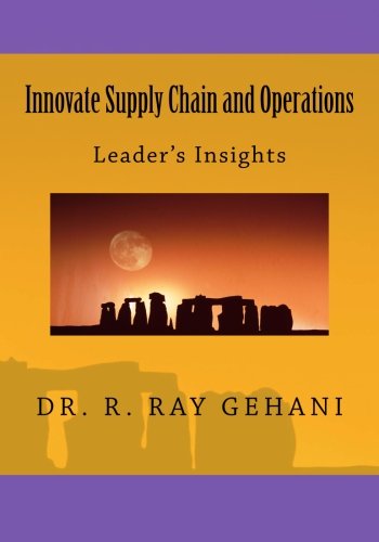 Innovate Supply Chain and Operations: Insights for a Global Innovative ...