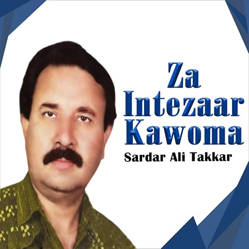 Écouter Za Intezaar Kawoma par Sardar Ali Takkar sur Amazon Music Unlimited