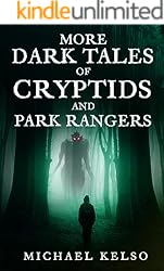 Amazon.com: More Dark Tales of Cryptids and Park Rangers eBook : Kelso, Michael: Kindle Store