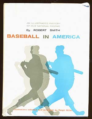 Baseball in America: An Illustrated History of Our National Pastime ...