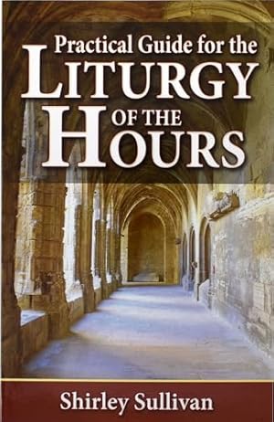 A Layman's Guide to the Liturgy of the Hours: How the Prayers of the ...