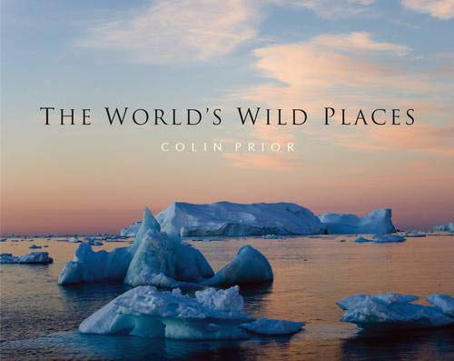 The World's Wild Places: Prior, Colin, Player, Ian: 9781845293505 ...