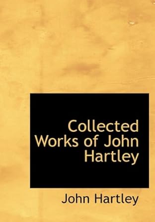 Amazon.com: Collected Works of John Hartley: 9781434641717: Hartley ...