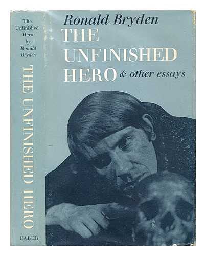 The unfinished hero, and other essays: Bryden, Ronald: 9780571087808 ...