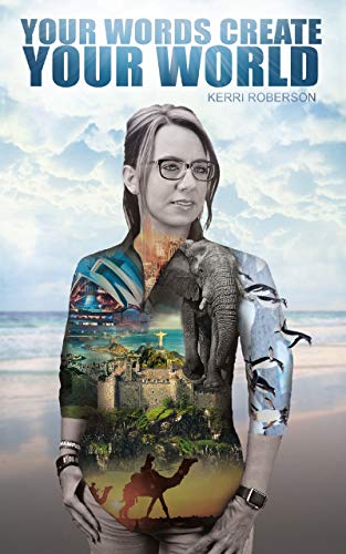 Your Words Create Your World - Kindle edition by Roberson, Kerri. Self ...