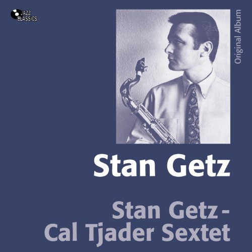 Stan Getz With Cal Tjader Sextet (Original Album) by Stan Getz with Cal ...