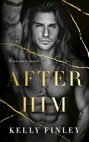 After Him: A Dark, Second Chance, Enemies-to-Lovers Romance (All For ...