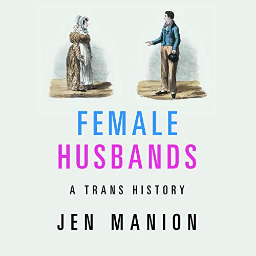 Amazon.com: Female Husbands: A Trans History (Audible Audio Edition ...