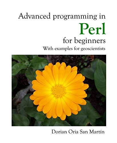 Advanced programming in Perl for beginners: With examples for geoscientists 2, Oria, Dorian ...