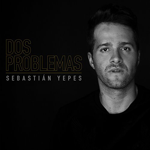 Dos Problemas by Sebastián Yepes on Amazon Music - Amazon.com