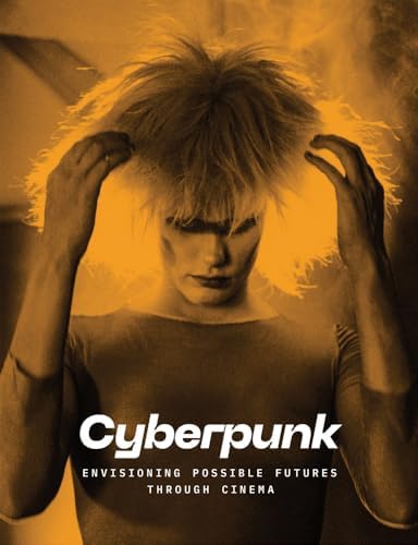 Amazon.com: Cyberpunk: Envisioning Possible Futures through Cinema ...