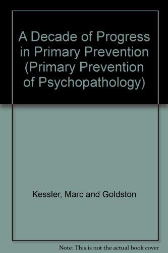 Buy A Decade of Progress in Primary Prevention (Primary Prevention of ...