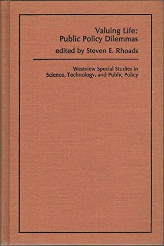 Valuing Life: Public Policy Dilemmas: Rhoades, Steven E., Rhoads ...