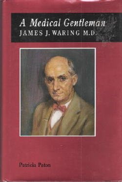 A Medical Gentleman: James J. Waring, M.D: Paton, Patricia ...