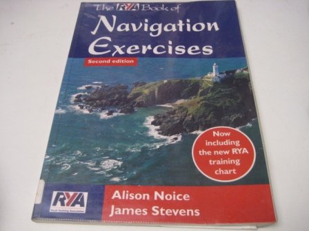 The RYA Book of Navigation Exercises (RYA Book of): Noice, Alison ...