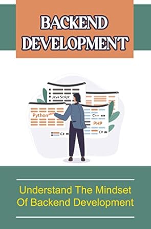 Backend Development: Understand The Mindset Of Backend Development ...