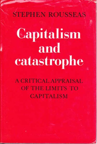 Capitalism and Catastrophe: A Critical Appraisal of the Limits to ...