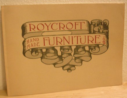 ROYCROFT FURNITURE -Hand Made - (A facsimile of a 1912 catalog with ...