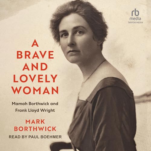Amazon.com: A Brave and Lovely Woman: Mamah Borthwick and Frank Lloyd ...
