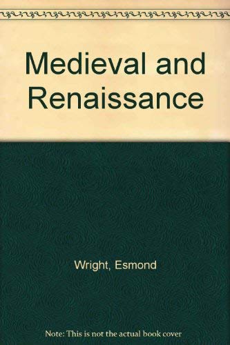 Medieval and Renaissance: Wright, Esmond: 9780890092644: Amazon.com: Books