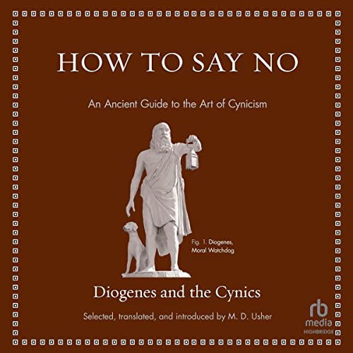 Amazon.com: How to Say No: An Ancient Guide to the Art of Cynicism ...