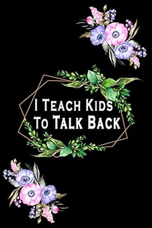 I Teach Kids To Talk Back: Speech Language Pathologist, gift for speech ...