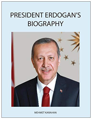 Amazon.com: President Erdogan's Biography eBook : Karahan, Mehmet ...