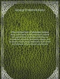 The Curious Lore of Precious Stones: Amazon.co.uk: 9785876710703: Books