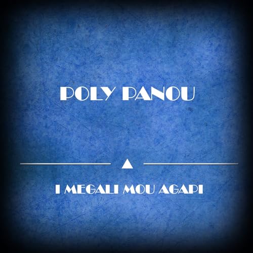 Écouter I Megali Mou Agapi de Poly Panou sur Amazon Music