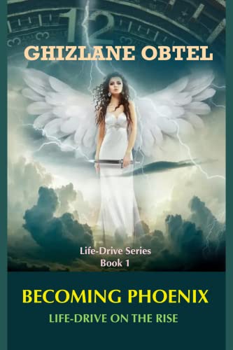 BECOMING PHOENIX : LIFE DRIVE ON THE RISE (LIFE-DRIVE SERIES Book 1 ...