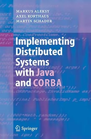Implementing Distributed Systems with Java and CORBA: Aleksy, Markus ...