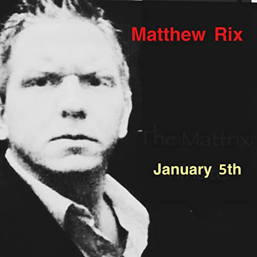 Écouter January 5th (2022 ReMastered) par Matthew Rix sur Amazon Music ...