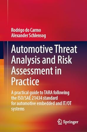 Buy Automotive Threat Analysis and Risk Assessment in Practice: A ...
