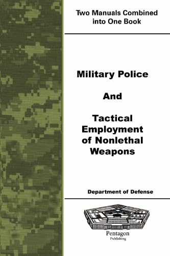 Military Police and Tactical Employment of Nonlethal Weapons: Defense ...
