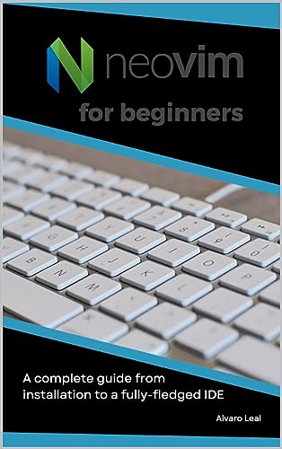 Neovim for beginners: A complete guide from installation to a fully ...