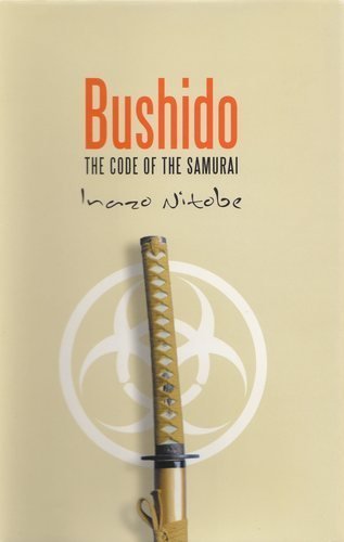 Bushido: The Code of the Samurai (Hardcover): Nitobe , Inazo ...