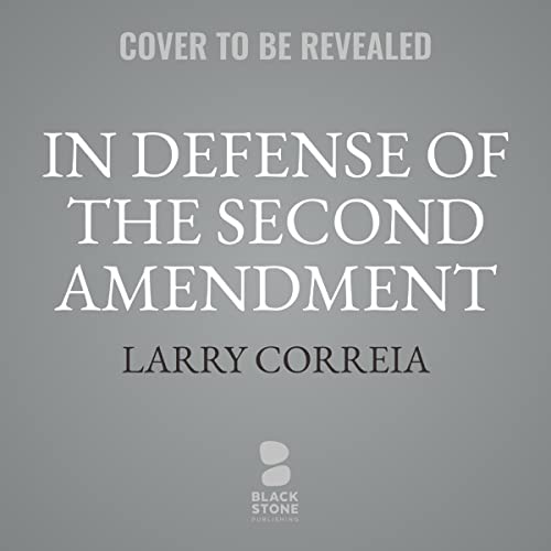 Amazon.com: In Defense of the Second Amendment (Audible Audio Edition ...