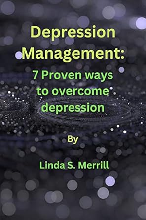 Amazon.com: Depression management: 7 Proven ways to overcome depression ...