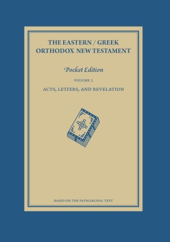 The Eastern / Greek Orthodox New Testament: Volume 2: Acts, Letters and ...