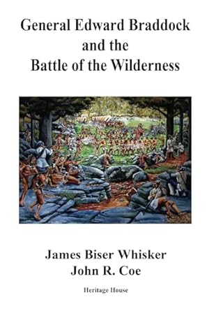 General Edward Braddock and the Battle of the Wilderness: Whisker ...