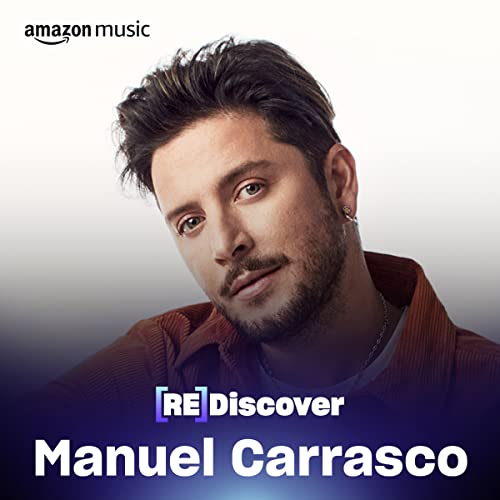REDISCOVER Manuel Carrasco Playlist on Amazon Music Unlimited