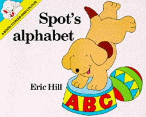 Spot's Alphabet Colouring Book: Hill, E.: 9780434942992: Books - Amazon.ca