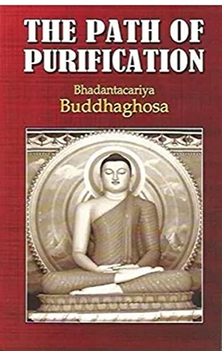 The Path Of Purification: Bhadantacariya Buddhaghosa: 9789380688480 ...
