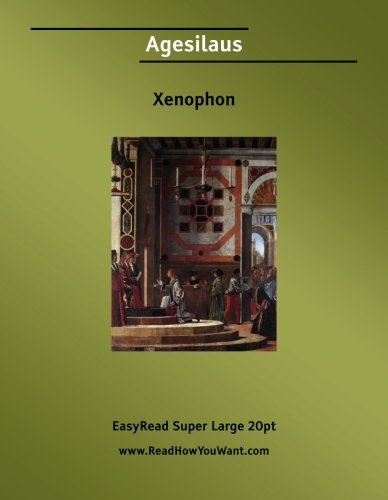 Agesilaus [EasyRead Super Large 20pt Edition]: Xenophon: 9781425016159 ...