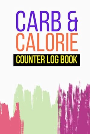Carb & Calorie Counter Log Book: Cute Calorie and Carbohydrates ...