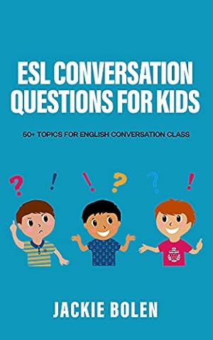 1005 ESL Conversation Questions: For English Teachers of Teenagers and ...