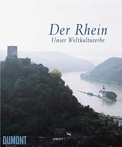 Der Rhein: Unser Weltkulturerbe: Mit engl. Zus.-Fass. : Hoffmann, Hans ...