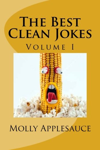 The Best Clean Jokes: Volume I: Applesauce, Molly: 9781477405505 ...