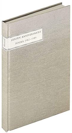 Lenten Anniversaries: Poems MCMLXXXII-MCMLXXXIX: Ben Howard, Harry ...