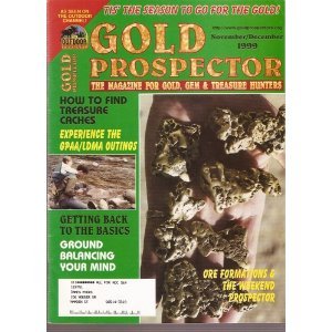Gold Prospector Magazine November/December 1999 (Volume 25, Number 6 ...